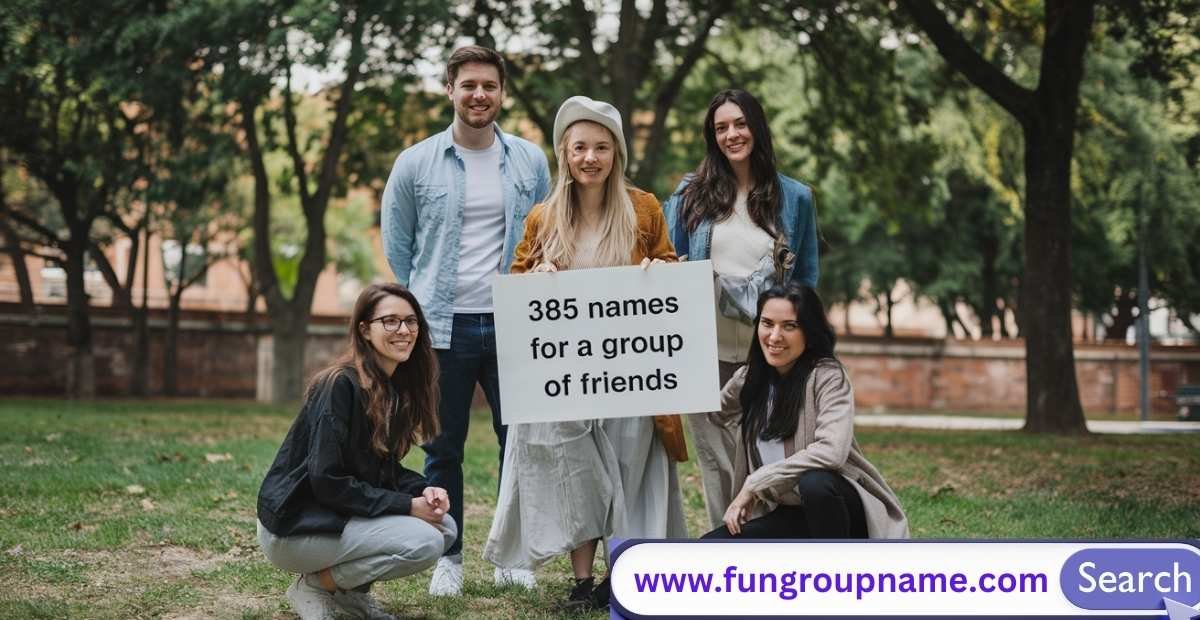 385 Names for a Group of 5 Friends