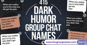415 Dark Humor Group Chat Names