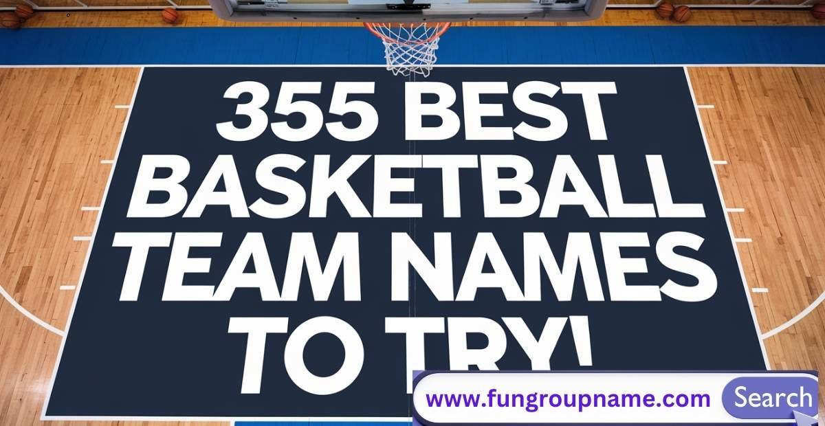 355 Best Basketball Team Names To Try!