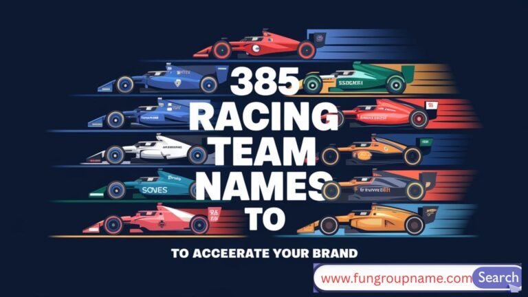 385 Racing Team Names To Accelerate Your Brand